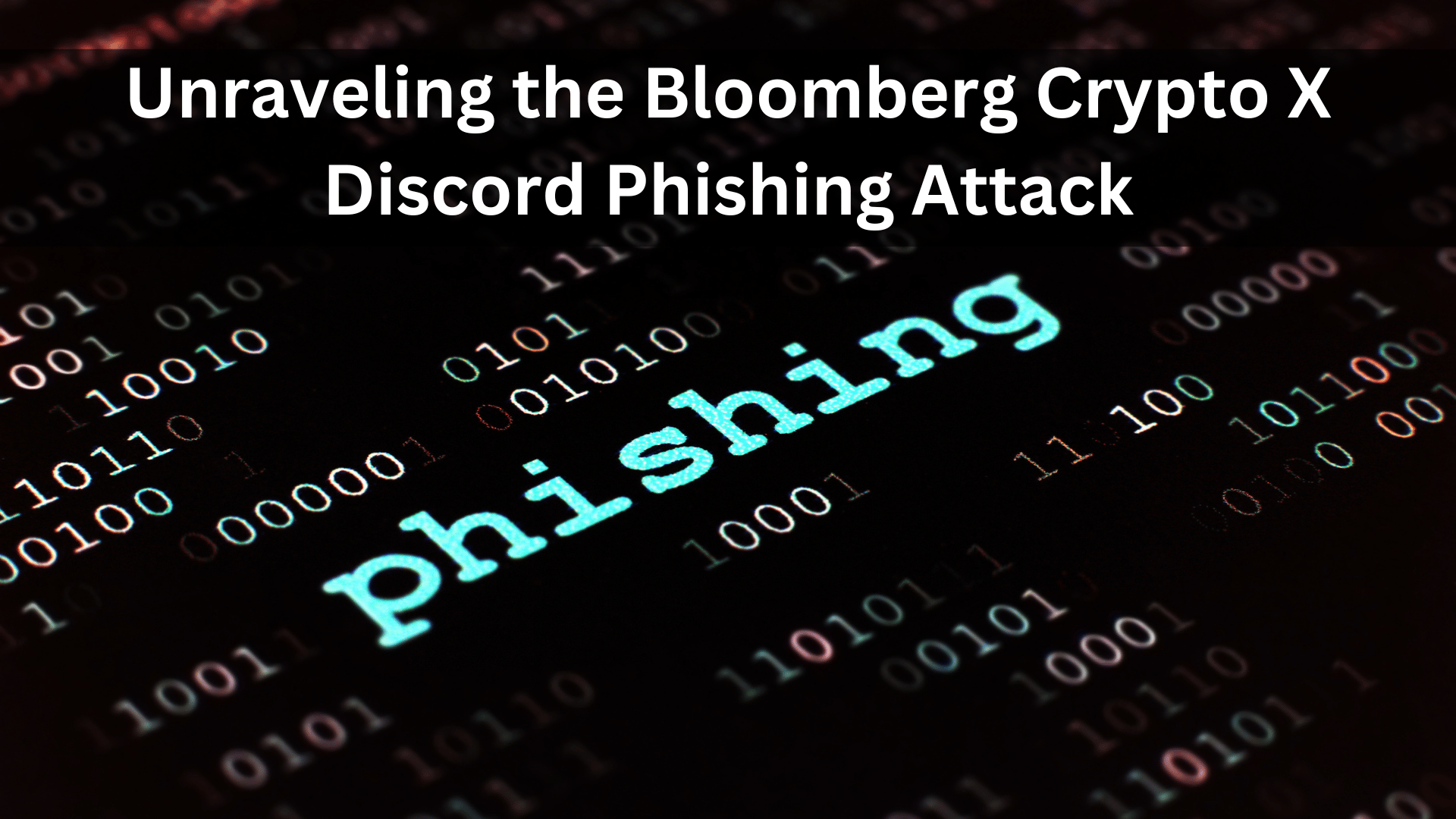 Unraveling the Bloomberg Crypto X Discord Phishing Attack | Cyber Unfolded
