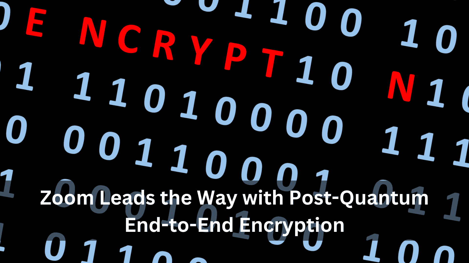 Zoom Leads the Way with Post-Quantum End-to-End Encryption | Cyber Unfolded