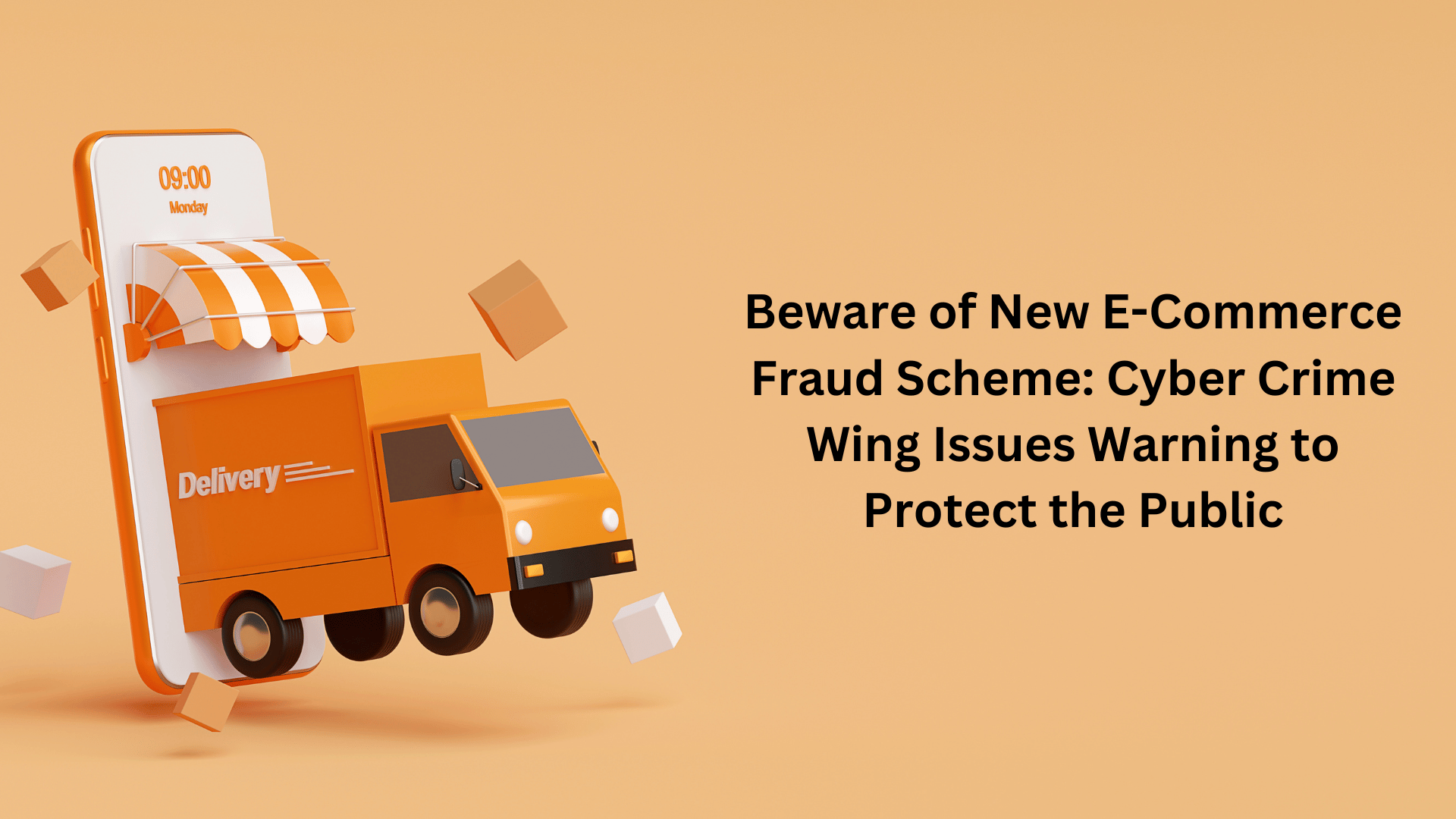 Beware of New E-Commerce Fraud Scheme: Cyber Crime Wing Issues Warning ...