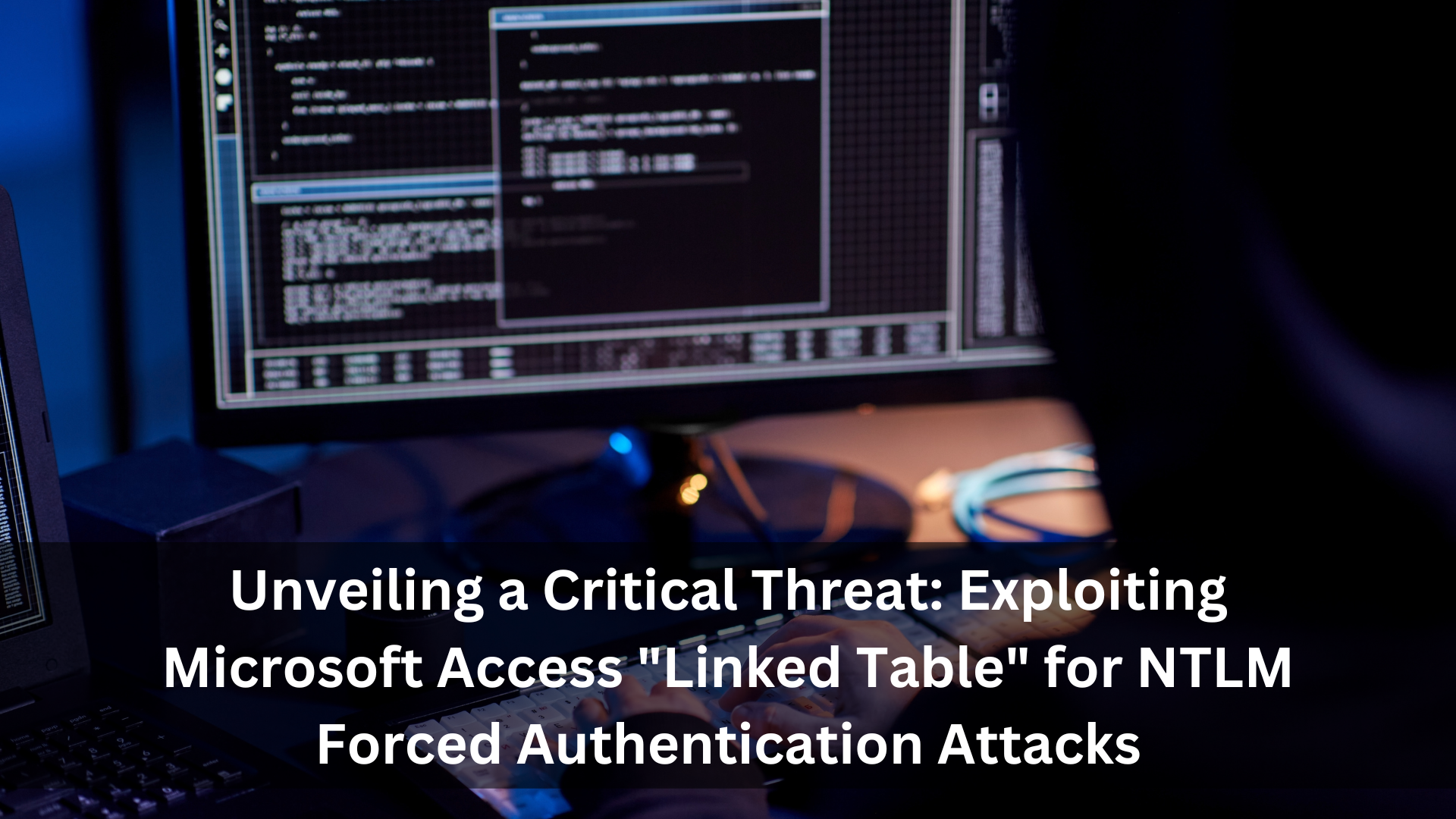 Unveiling A Critical Threat Exploiting Microsoft Access Linked Table For Ntlm Forced