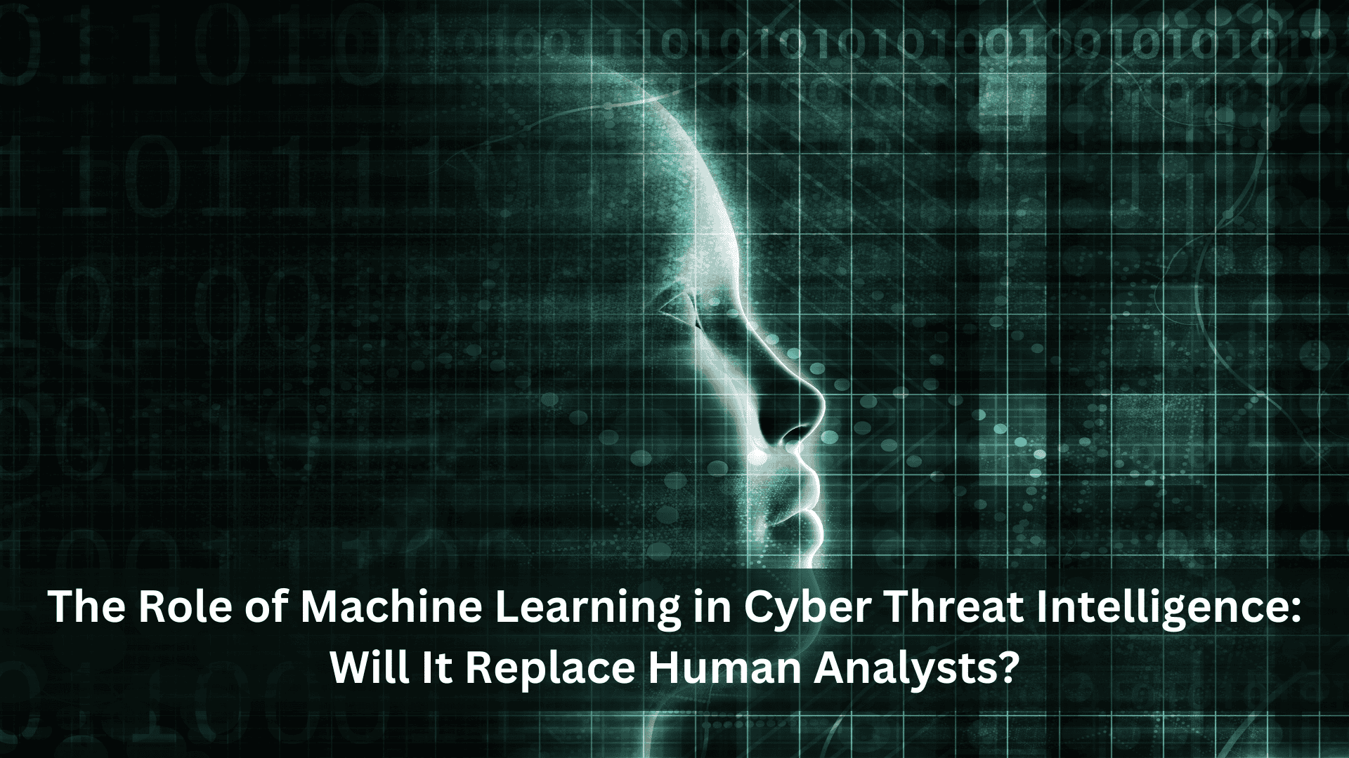 The Role of Machine Learning in Cyber Threat Intelligence: Will It ...