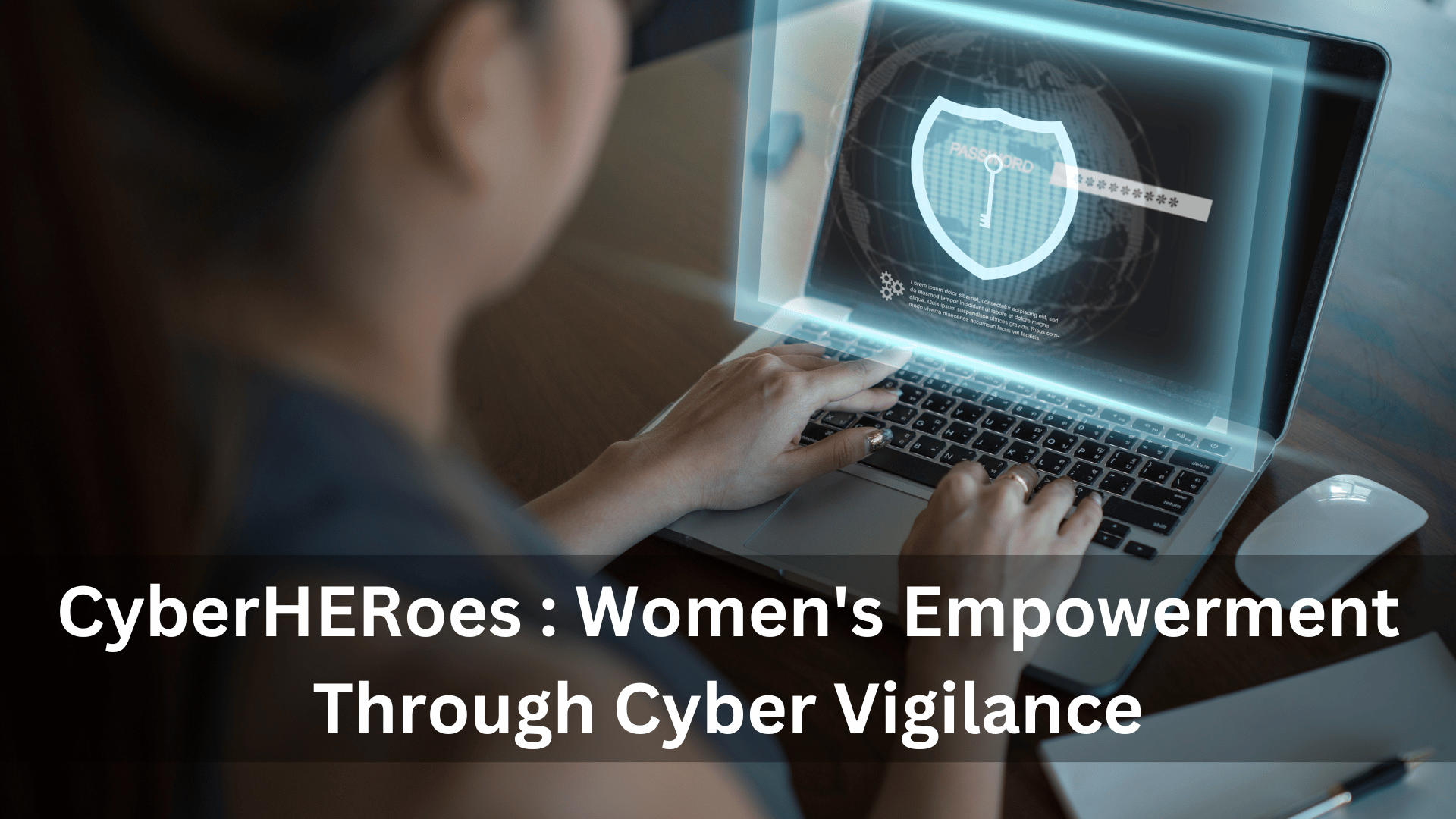 CyberHERoes : Women's Empowerment Through Cyber Vigilance | Cyber Unfolded
