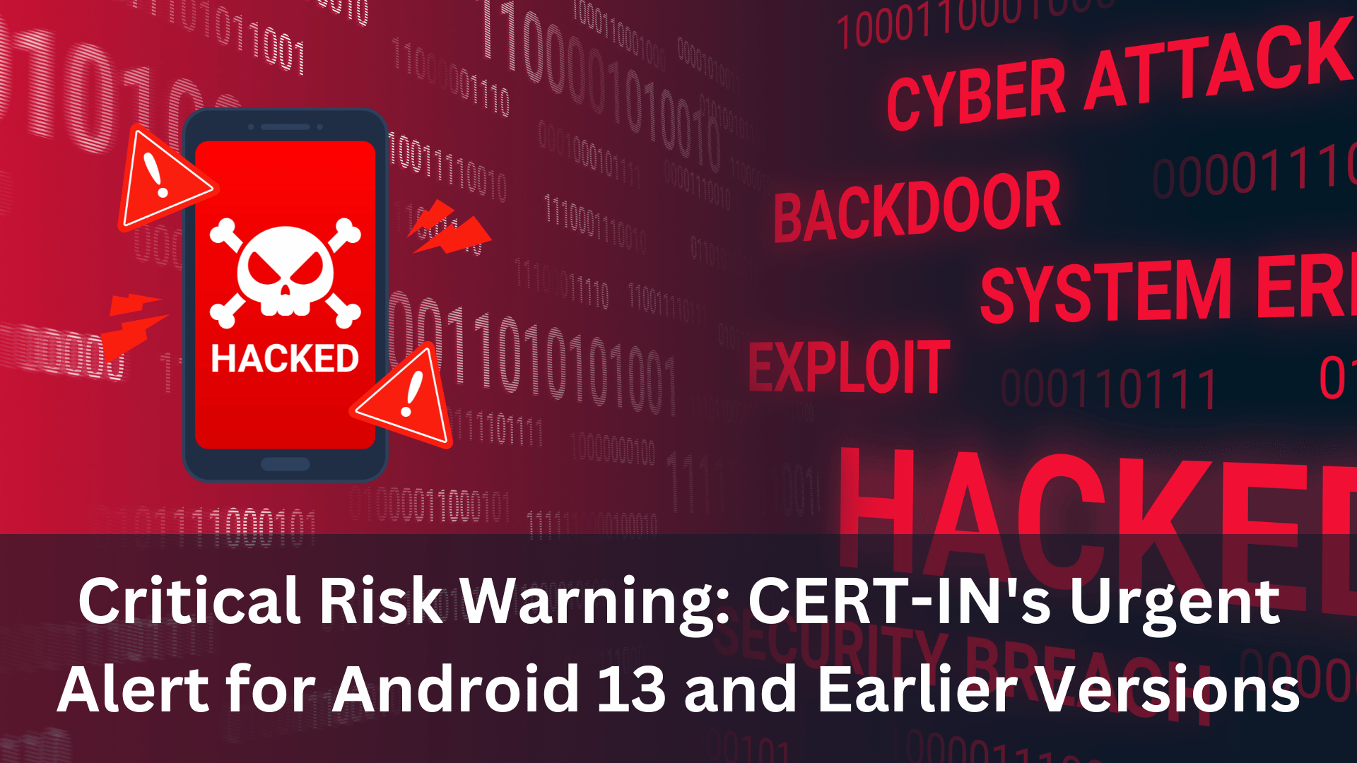 Critical Risk Warning: CERT-IN's Urgent Alert for Android 13 and ...