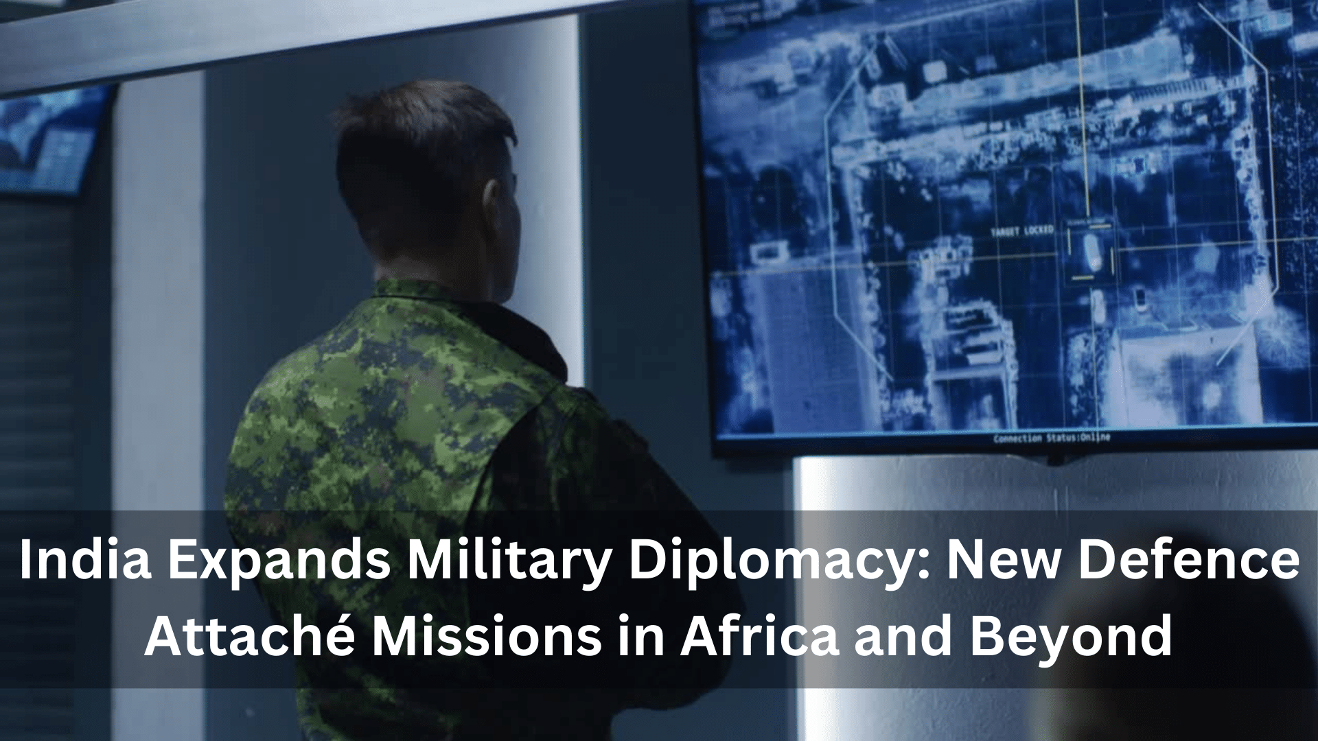 India Expands Military Diplomacy: New Defence Attaché Missions in ...