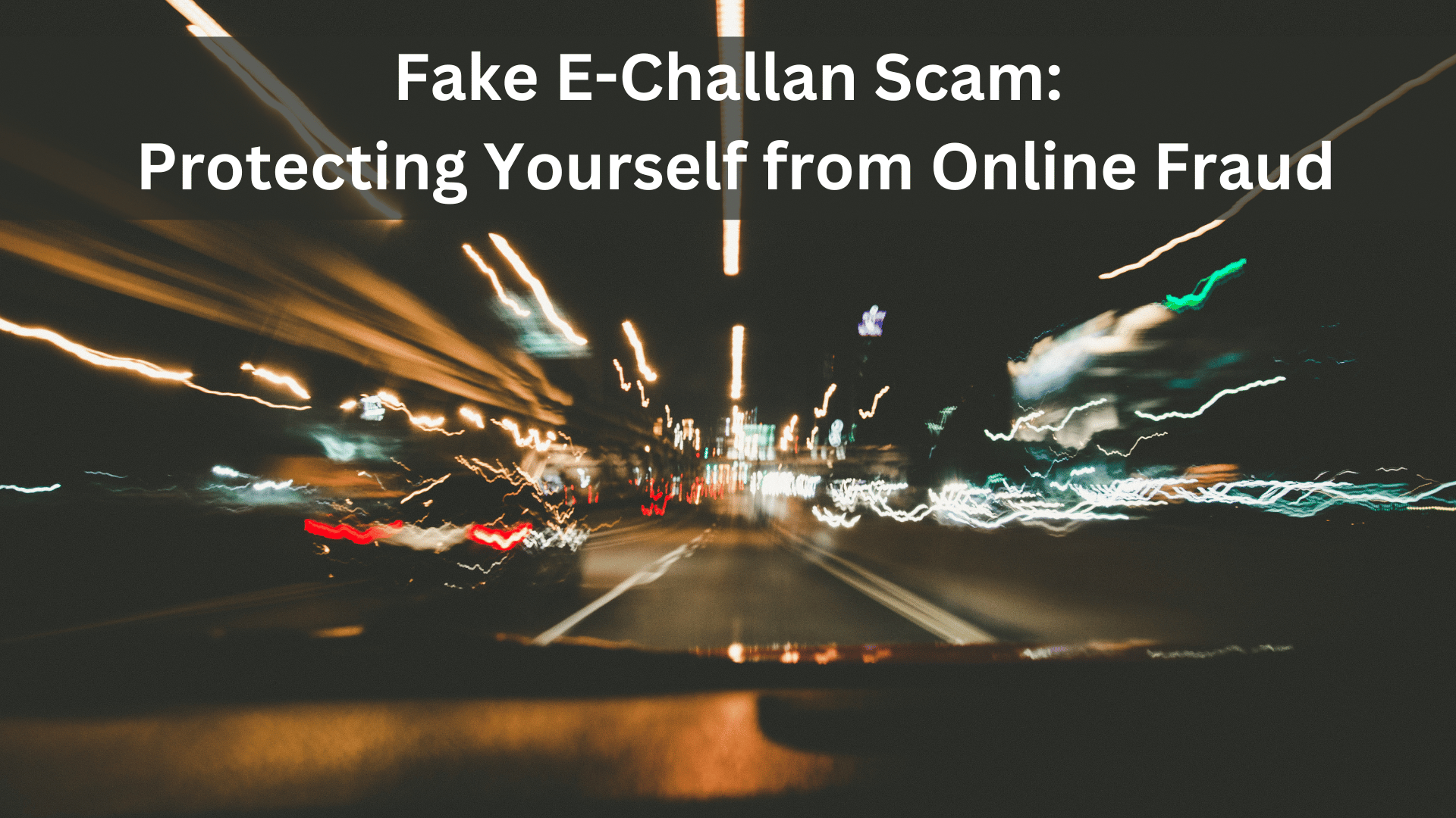 Fake E-Challan Scam: Protecting Yourself from Online Fraud | Cyber Unfolded