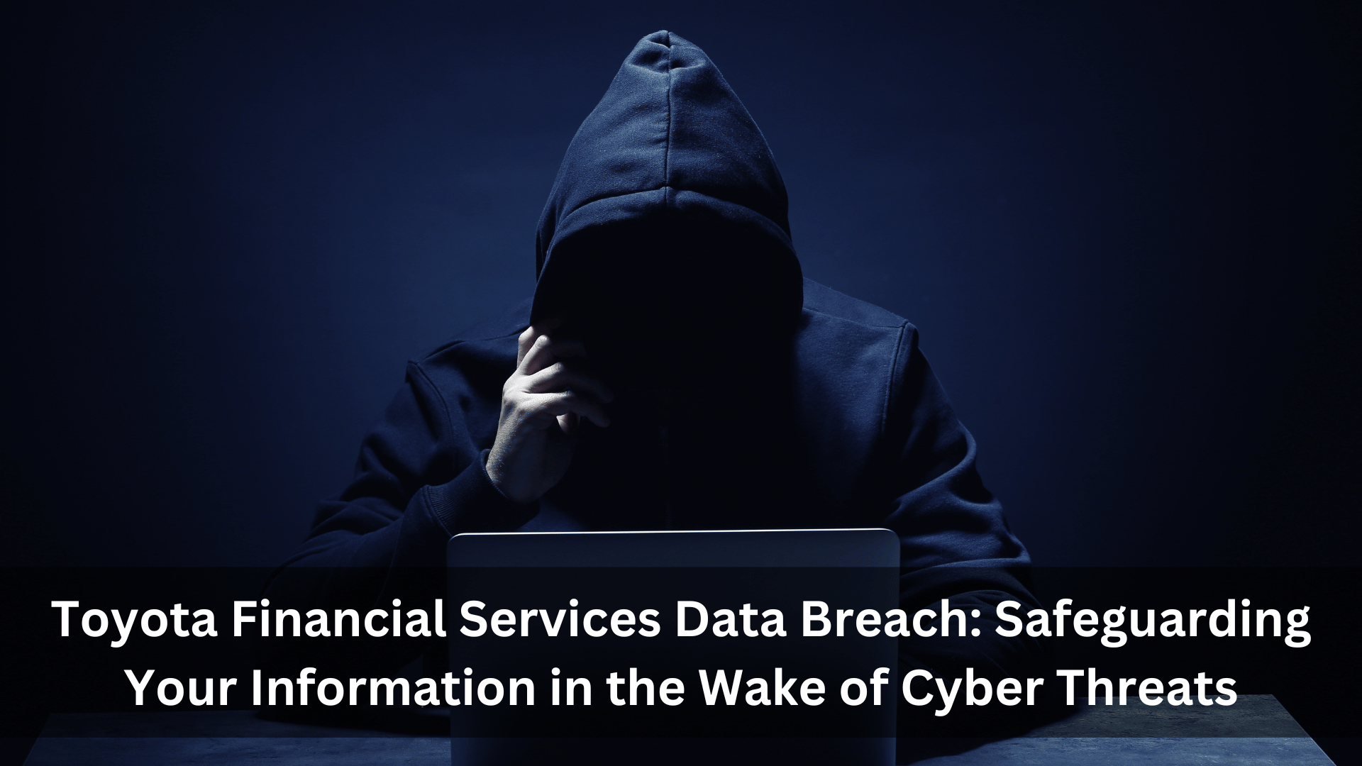 Toyota Financial Services Data Breach: Safeguarding Your Information in ...