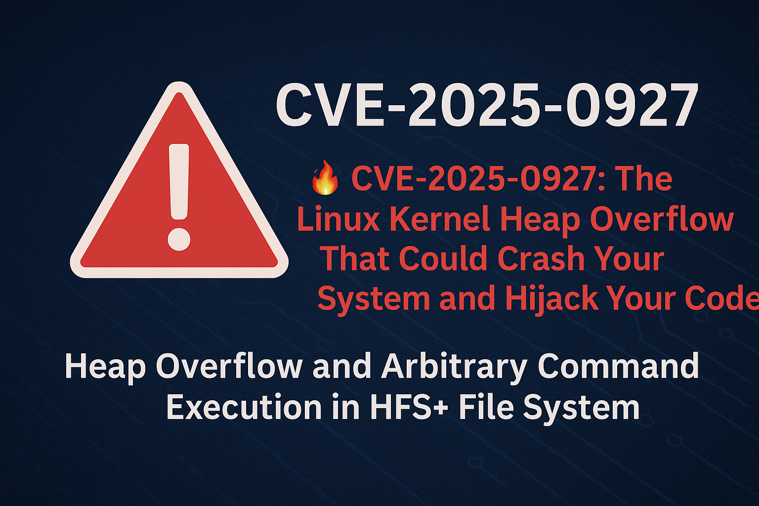 🚨 CVE-2025-0927: Deep Dive, Exploit Analysis, and PoC for Linux Kernel HFS+ Heap Overflow 💥🐛 ...