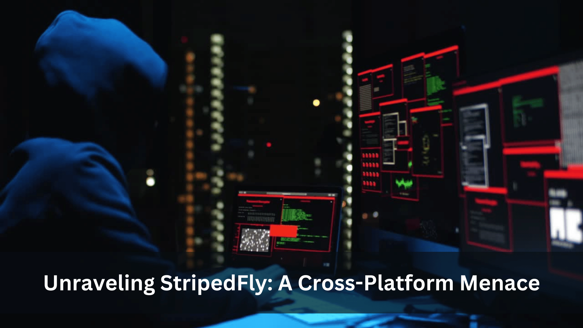 Unraveling StripedFly: A Cross-Platform Menace | Cyber Unfolded